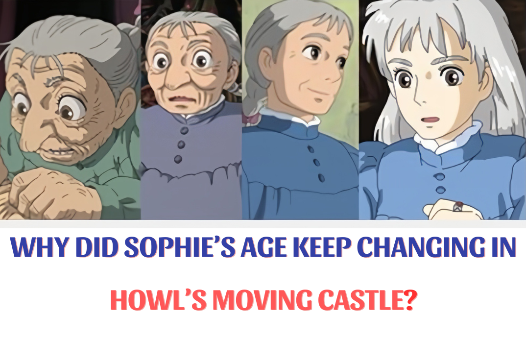 Why did Sophie’s age keep changing in Howl’s Moving Castle?